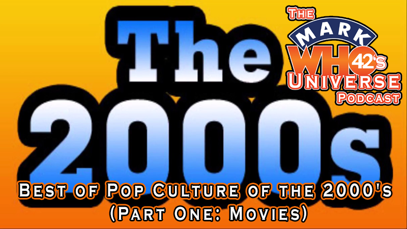 Best of Pop Culture of the 2000s (Part One: Movies) – MarkWHO42