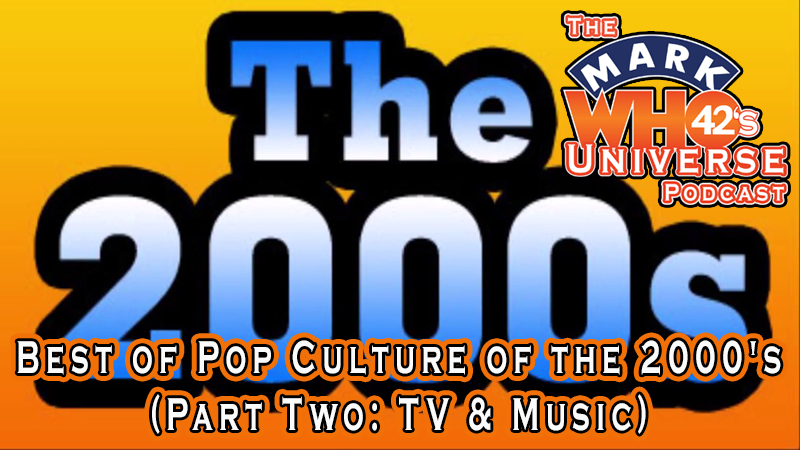 Best of Pop Culture of the 2000s (Part Two: TV & Music) – MarkWHO42’s ...