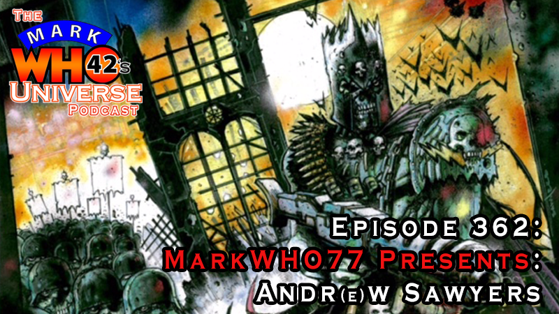 Episode 362 – MarkWHO77 Presents: Andr(e)w Sawyers – MarkWHO42